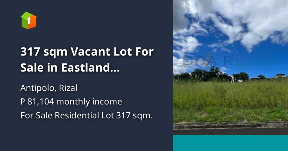317 sqm Vacant Lot For Sale in Eastland Heights, Antipolo City [Lots 🚜 ...