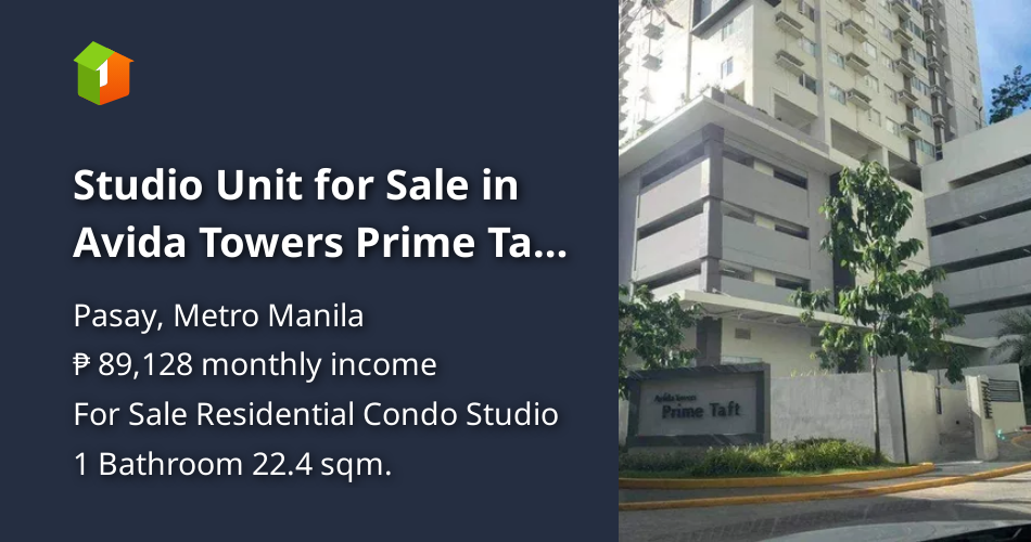 Studio Unit for Sale in Avida Towers Prime Taft Pasay City [Condos 🏙️ ...