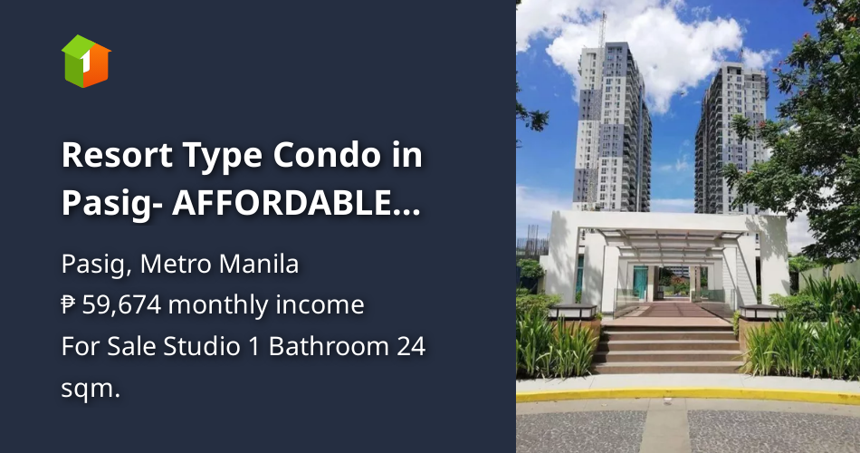 Resort Type Condo in Pasig- AFFORDABLE MONTHLY and 5% DP LIPAT AGAD ...
