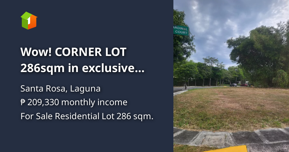 Wow! CORNER LOT 286sqm in exclusive project in Sta Rosa City [Lots 🚜 ...