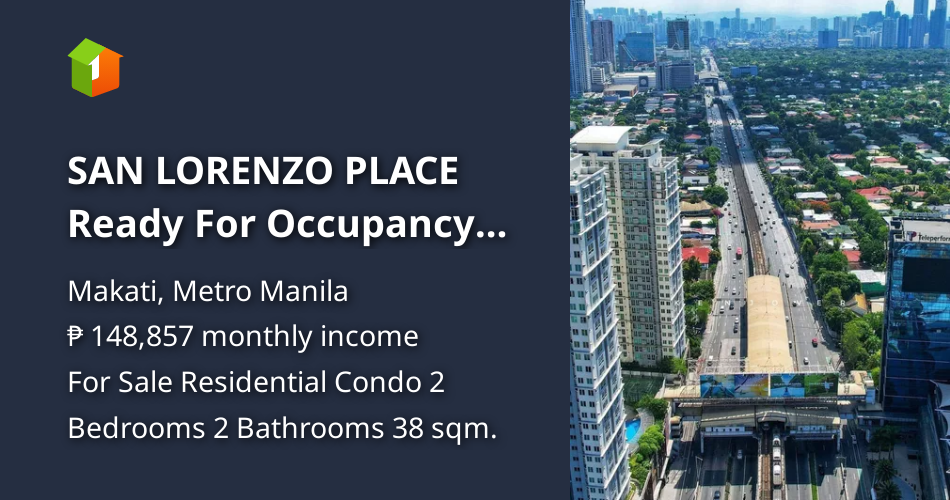 SAN LORENZO PLACE Ready For Occupancy 38.00 sqm 2-bedroom Residential ...