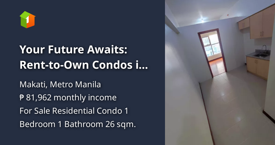 Your Future Awaits: Rent-to-Own Condos in Makati Unveiled [Condos 🏙️] (May 2025) in Makati ...