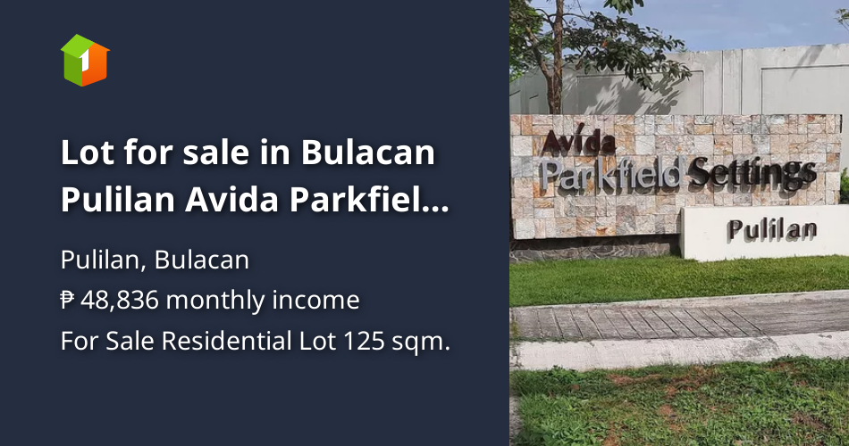 Lot for sale in Bulacan Pulilan Avida Parkfield near Sm Baliuag [Lots 🚜 ...