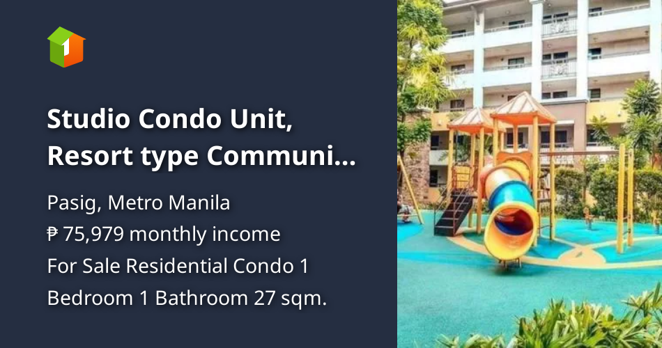 Studio Condo Unit, Resort type Community in Pasig City [Condos 🏙️ ...