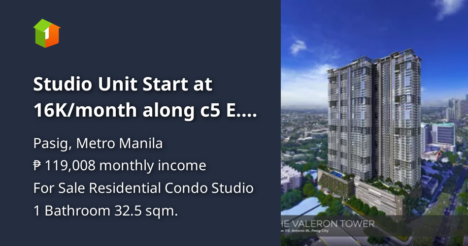Studio Unit Start at 16K/month along c5 E. Rodriguez Jr. Ave Pasig ...