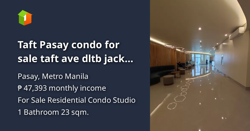 Taft Pasay condo for sale taft ave dltb jack linear [Condos 🏙️] (April ...