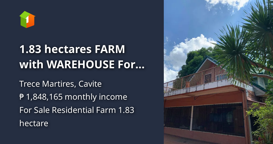1.83 hectares FARM with WAREHOUSE For Sale in Trece Martires Cavite ...