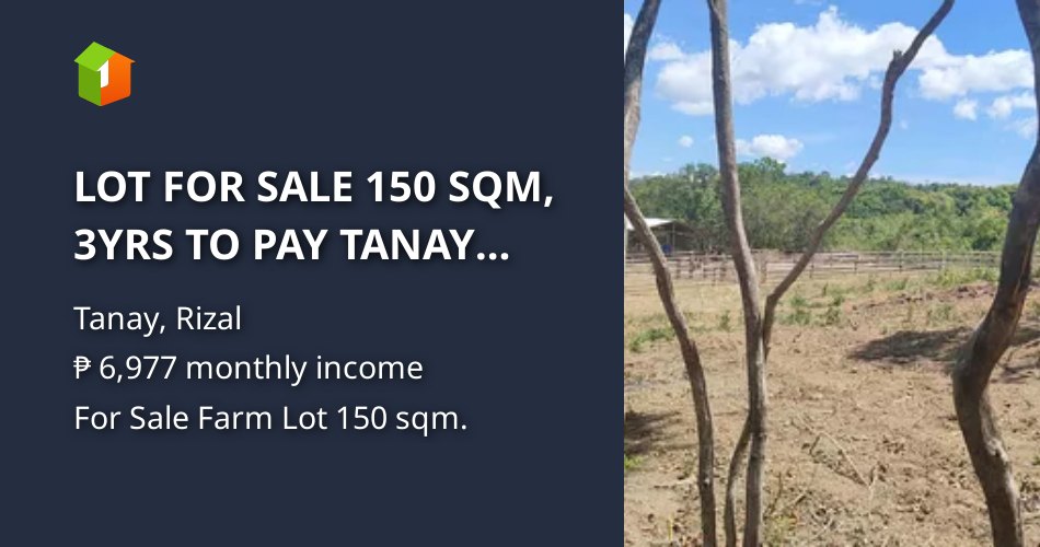 LOT FOR SALE 150 SQM, 3YRS TO PAY TANAY RIZAL [Lots 🚜] (August 2025) in ...