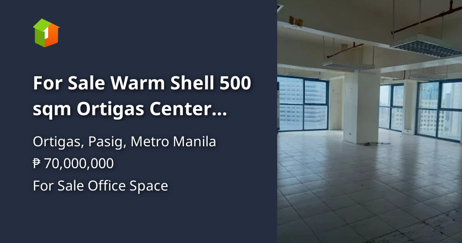For Sale Warm Shell 500 sqm Ortigas Center Pasig Manila [Commercial ...