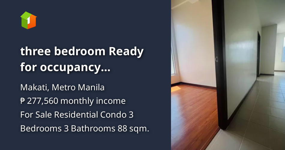 Three bedroom Ready for occupancy condominium unit in Makati area ...