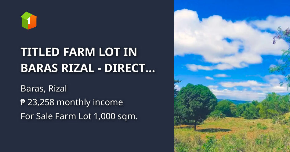 TITLED FARM LOT IN BARAS RIZAL - DIRECT TO OWNER, MINIMUM CUT 1000 SQM ...