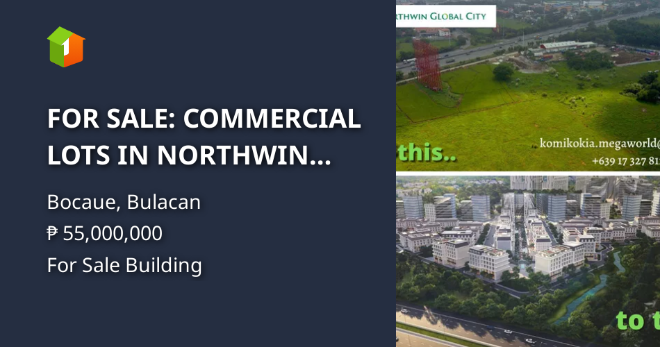 FOR SALE: COMMERCIAL LOTS IN NORTHWIN GLOBAL CITY BULACAN [Commercial ...