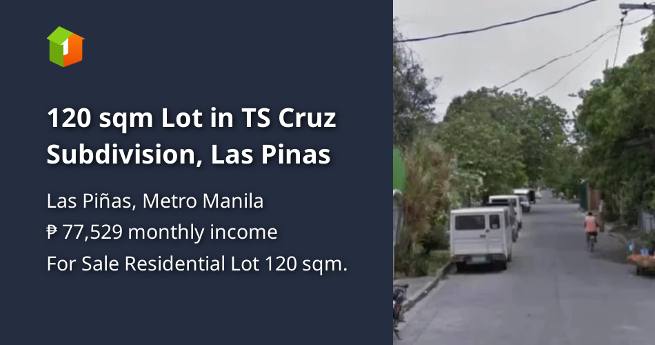 120 sqm Lot in TS Cruz Subdivision, Las Pinas [Lots 🚜] (April 2025) in ...
