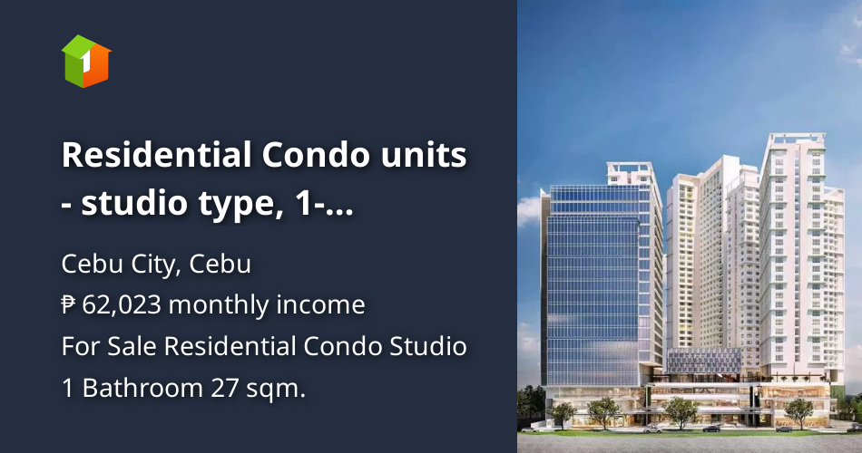Residential Condo units - studio type, 1-bedroom and 2-bedroom [Condos ...