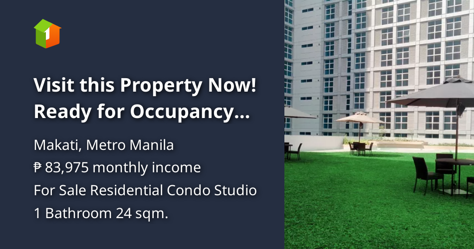 Visit this Property Now! Ready for Occupancy Condo for Sale in Makati ...