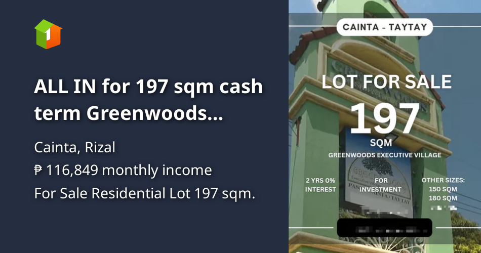 ALL IN for 197 sqm cash term Greenwoods Executive Village Cainta-Taytay [Lots 🚜] (June 2025) in ...