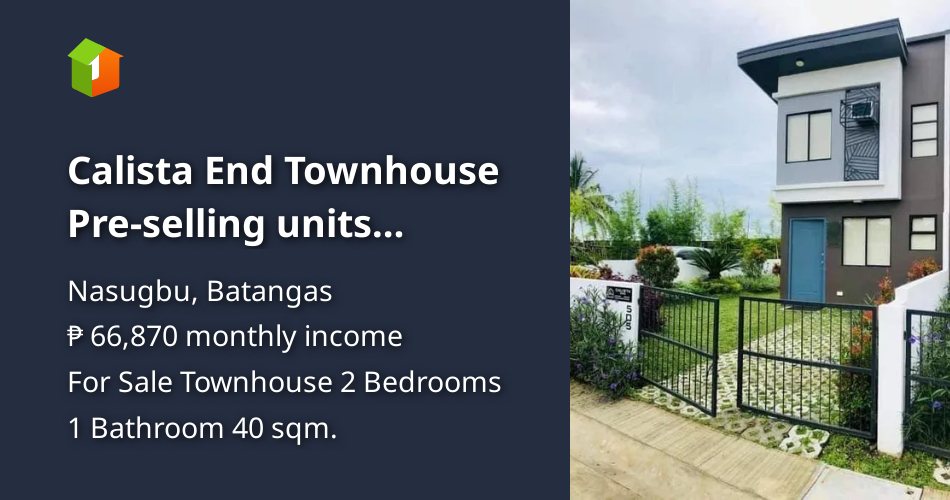 Calista End Townhouse Pre-selling units available! [Houses and Lots 🏘️ ...