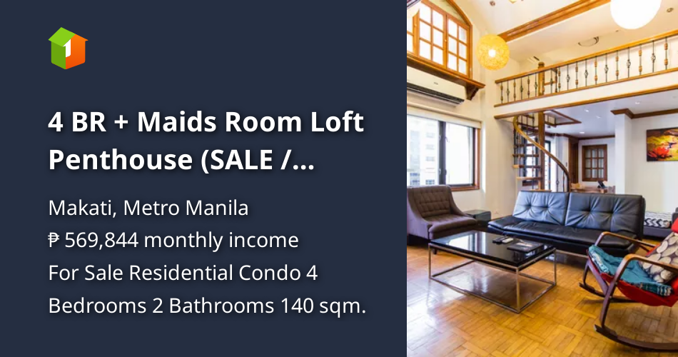 4 BR + Maids Room Loft Penthouse (SALE / RENT) IN BSA MANSION MAKATI ...