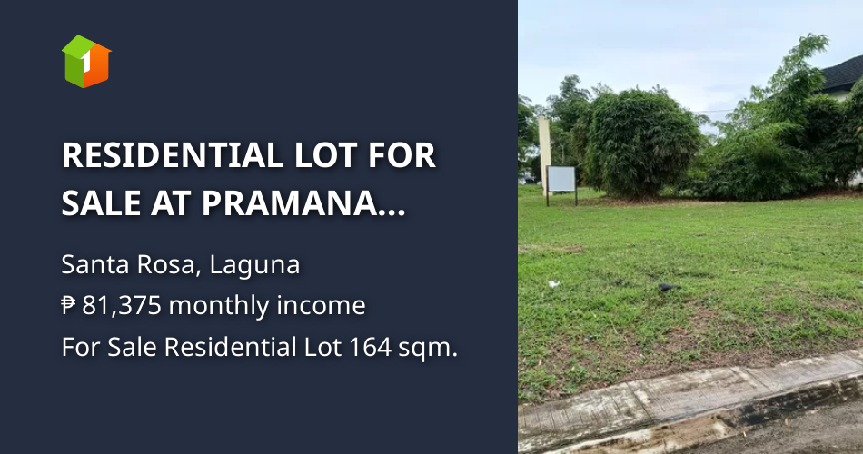 RESIDENTIAL LOT FOR SALE AT PRAMANA RESIDENTIAL PARK IN STA. ROSA [Lots ...