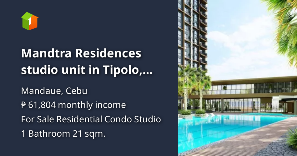 Mandtra Residences studio unit in Tipolo, Mandaue City, Cebu 21sqm ...