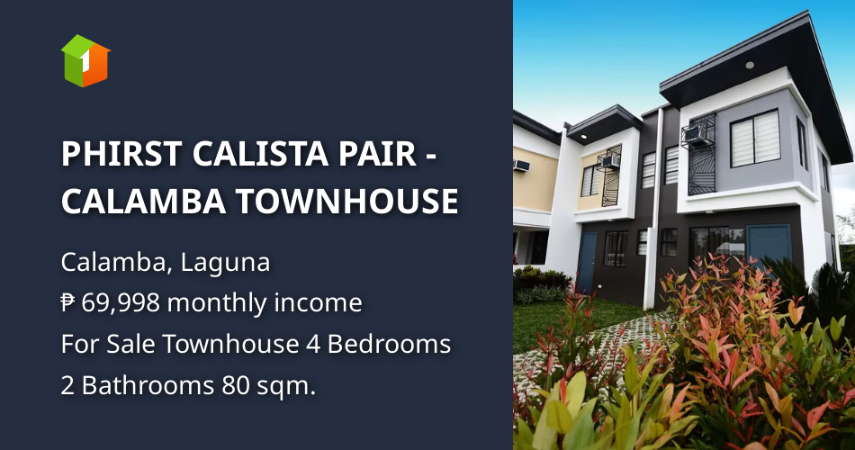 PHIRST CALISTA PAIR - CALAMBA TOWNHOUSE [Houses and Lots 🏘️] (February ...