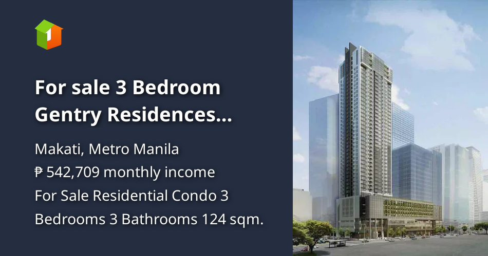For sale 3 Bedroom Gentry Residences Makati turnover by 3rd quarter of ...