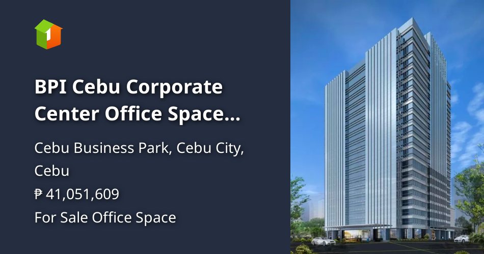 BPI Cebu Corporate Center Office Space 229sqm For Sale [Commercial ...