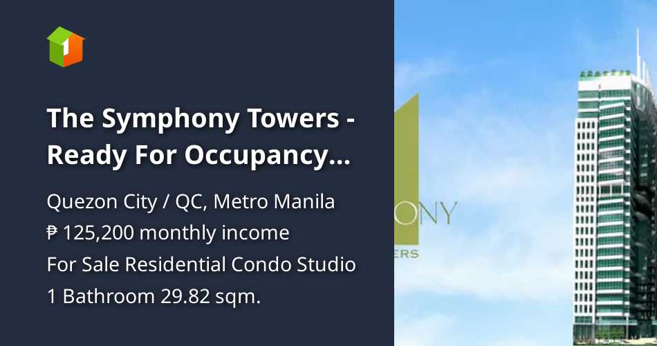 The Symphony Towers -Ready For Occupancy 29.82 sqm Studio Residential ...