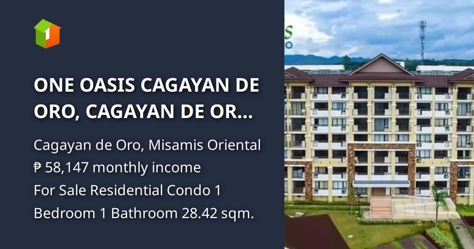 ONE OASIS CAGAYAN DE ORO, CAGAYAN DE ORO CITY, MISAMIS ORIENTAL [Condos ...