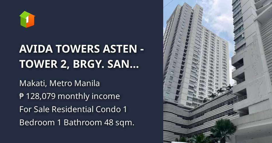AVIDA TOWERS ASTEN - TOWER 2, BRGY. SAN ANTONIO, MAKATI CITY [Condos 🏙️ ...