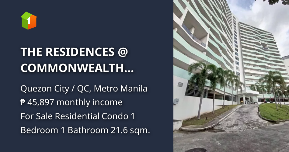 THE RESIDENCES @ COMMONWEALTH BATASAN HILLS, QUEZON CITY [Condos 🏙️ ...