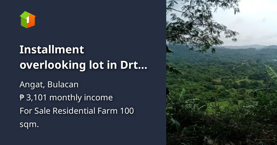Installment overlooking lot in Drt Bulacan, minimum cut 100sqm [Lots 🚜 ...