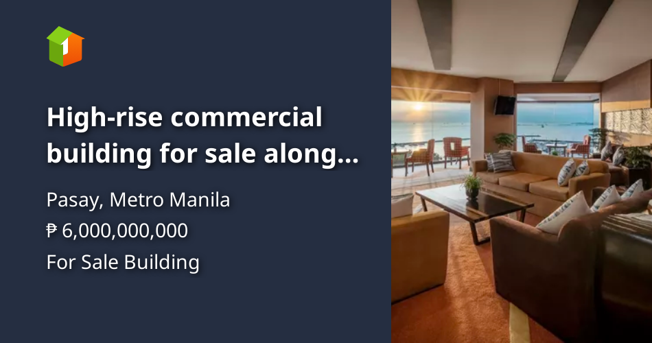 High-rise commercial building for sale along Manila Bay in Pasay City ...