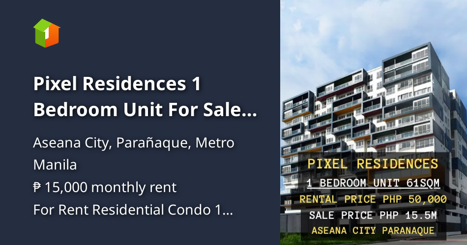 Pixel Residences 1 Bedroom Unit For Sale For Lease For Rent in Aseana ...