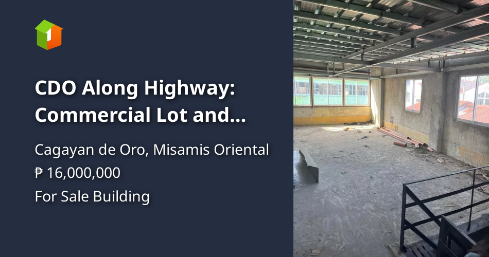 CDO Along Highway: Commercial Lot and Building [Commercial Properties 🏭 ...