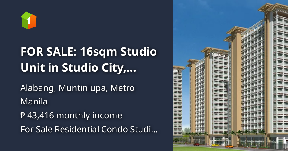 FOR SALE: 16sqm Studio Unit in Studio City, Alabang Muntinlupa [Condos ...