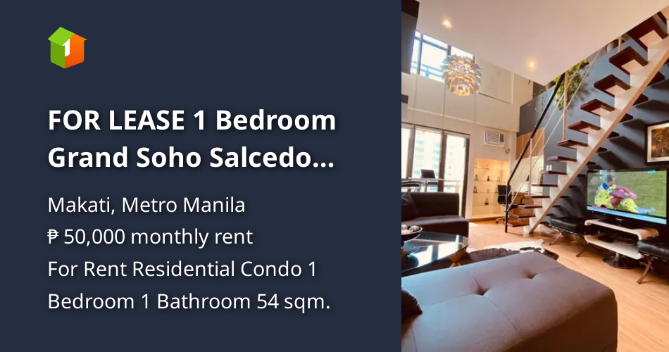FOR LEASE 1 Bedroom Grand Soho Salcedo Village, Makati [Condos 🏙️ ...