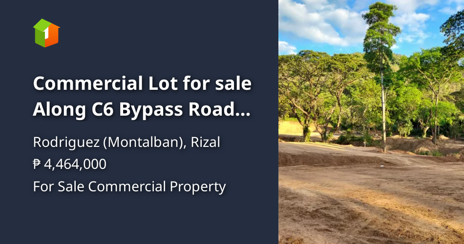 Commercial Lot for sale Along C6 Bypass Road in Rizal [Commercial ...