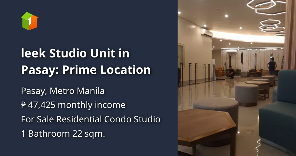 Leek Studio Unit in Pasay: Prime Location [Condos 🏙️] (April 2025) in Pasay, Metro Manila for sale
