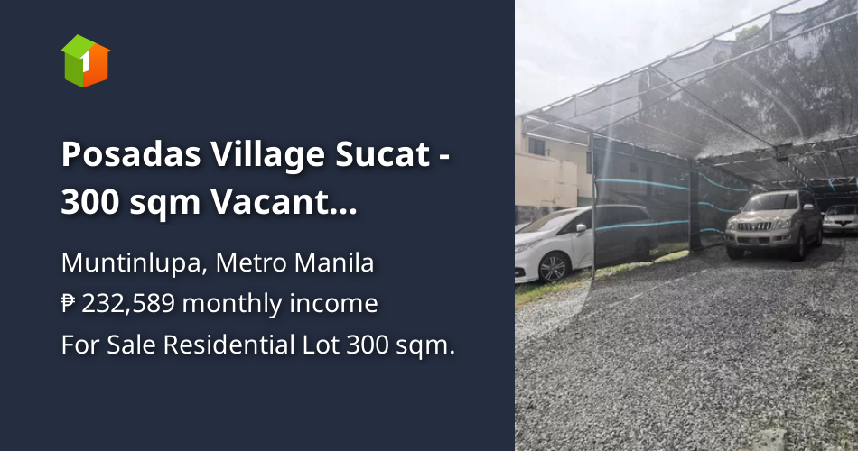 Posadas Village Sucat - 300 sqm Vacant Residential Lot [Lots 🚜] (April ...