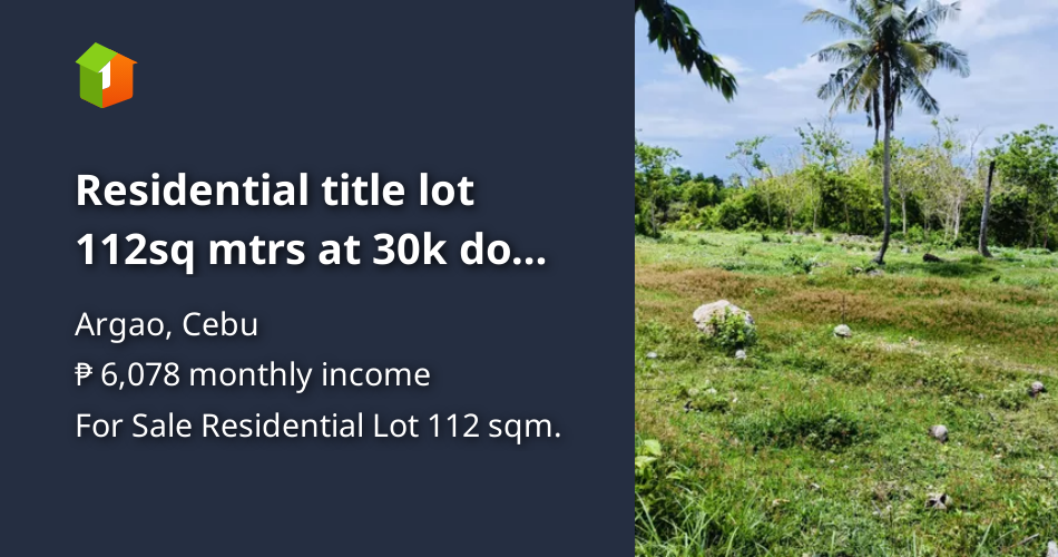 Residential title lot 112sq mtrs at 30k down payment eco heights argao ...