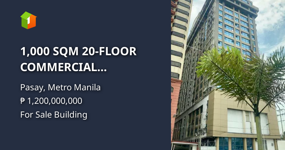 1,000 SQM 20-FLOOR COMMERCIAL BUILDING FOR SALE IN PASAY CITY, METRO ...