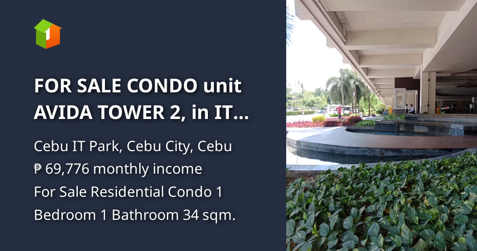 FOR SALE CONDO unit AVIDA TOWER 2, in IT Park Lahug Cebu City [Condos 🏙 ...