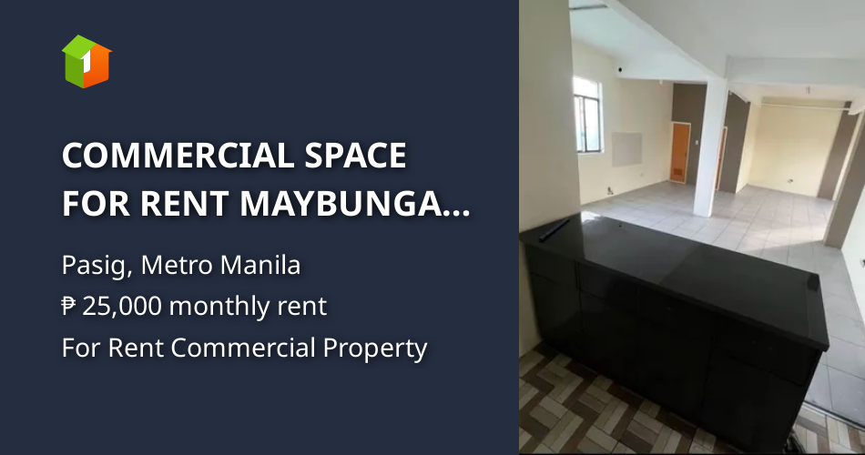 COMMERCIAL SPACE FOR RENT MAYBUNGA, PASIG [Commercial Properties 🏭 ...