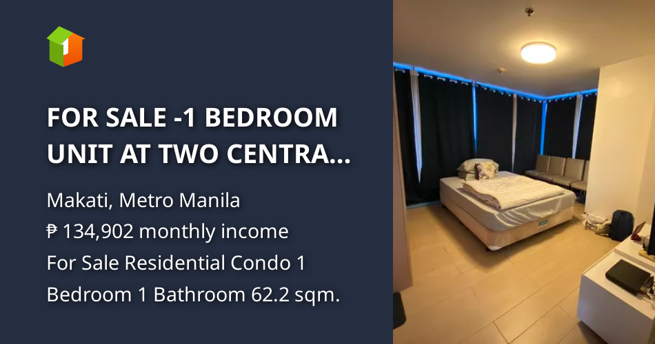 FOR SALE -1 BEDROOM UNIT AT TWO CENTRAL MAKATI [Condos 🏙️] (January ...