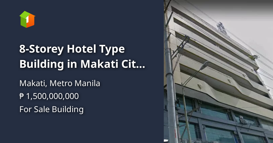 8-Storey Hotel Type Building in Makati City for sale [Commercial ...