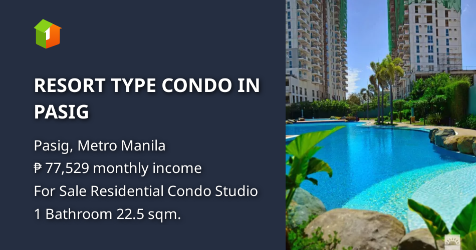 RESORT TYPE CONDO IN PASIG [Condos 🏙️] (October 2022) in Pasig, Metro ...