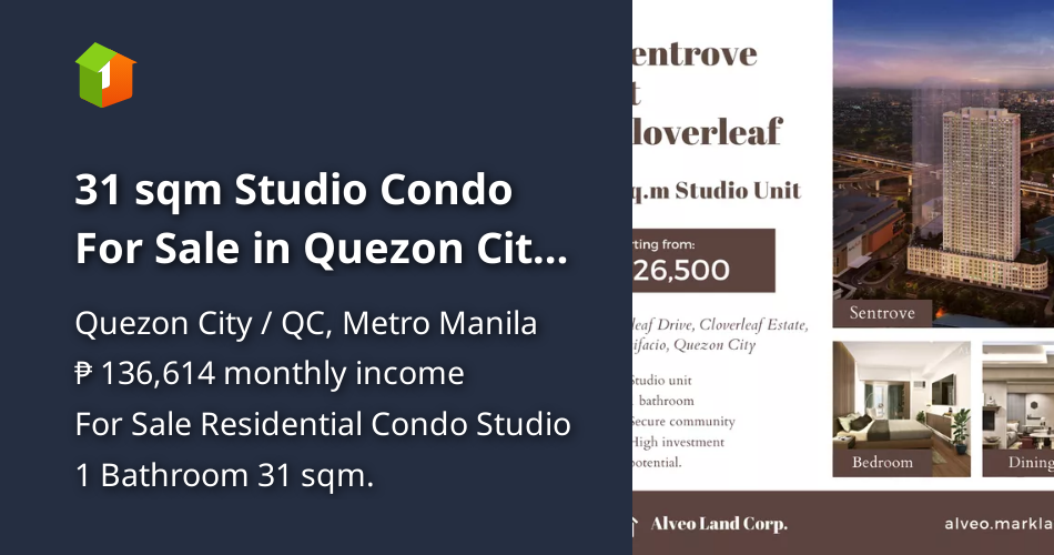 31 sqm Studio Condo For Sale in Quezon City Sentrove Cloverleaf Alveo ...