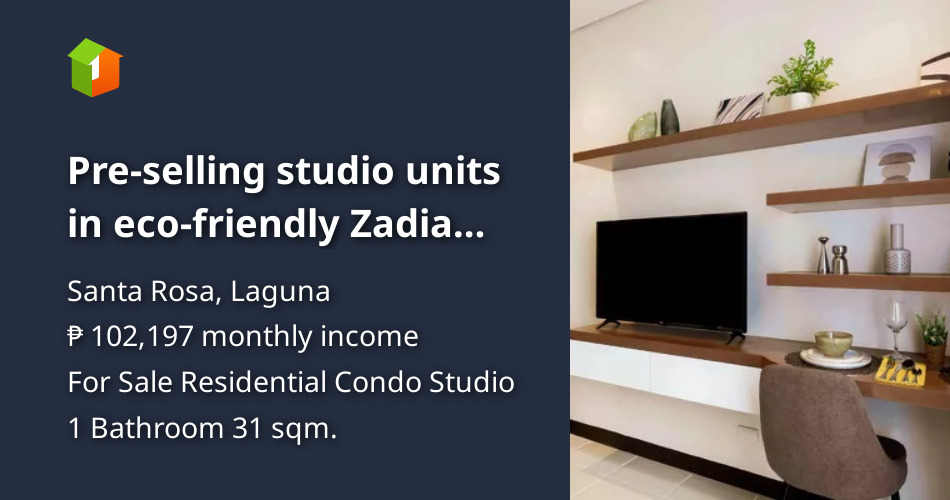 Pre-selling studio units in eco-friendly Zadia Tower 4 condominium in ...
