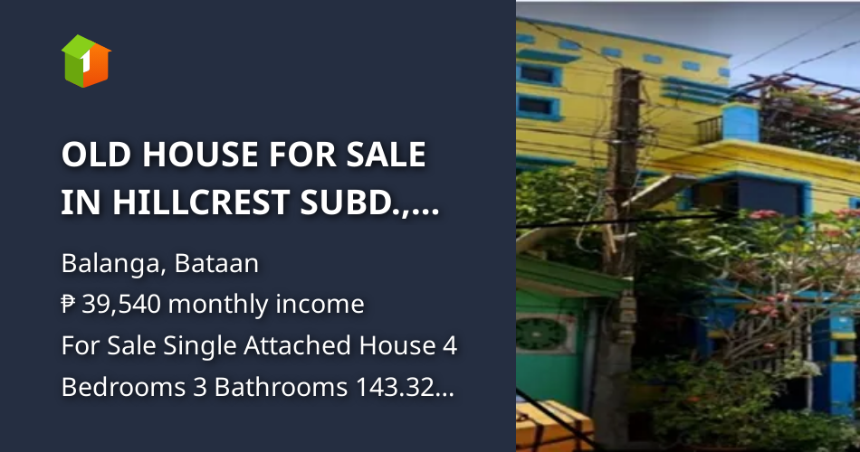 OLD HOUSE FOR SALE IN HILLCREST SUBD., BALANGA (CAPITAL), BATAAN ...